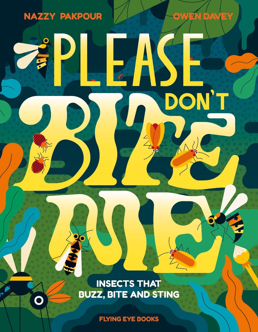 Please Don't Bite Me: Insects that Buzz, Bite and Sting – Stuart Ng Books