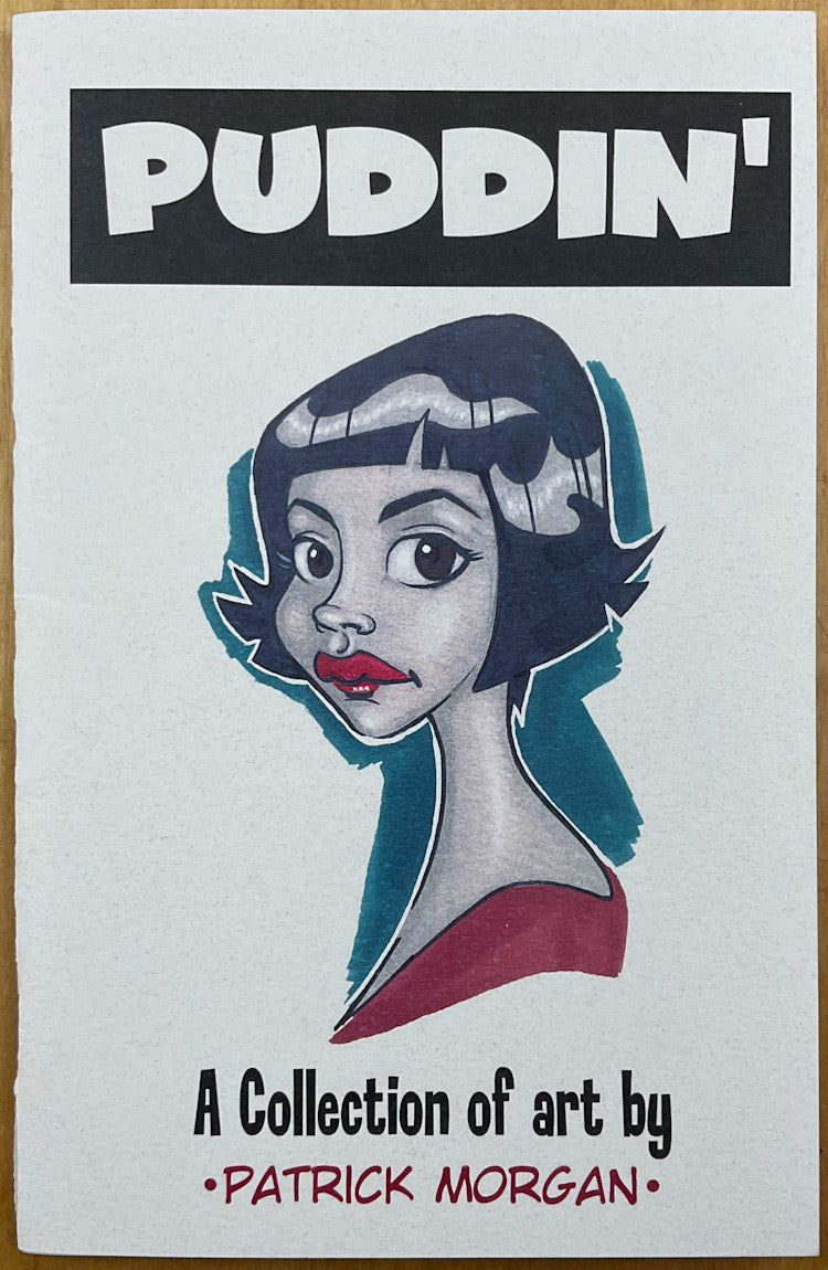 Puddin': A Collection of Art by Patrick Morgan - Signed – Stuart Ng Books