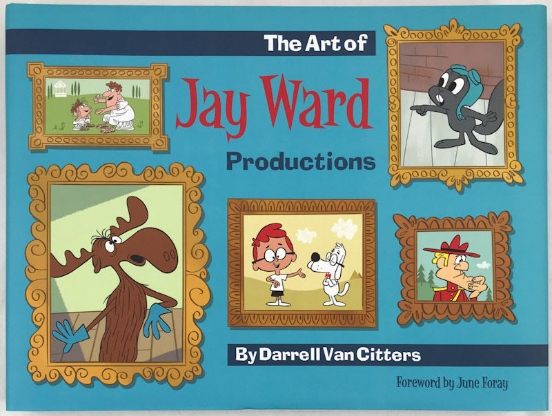 The Art of Jay Ward Productions - Signed Hardcover First – Stuart Ng Books