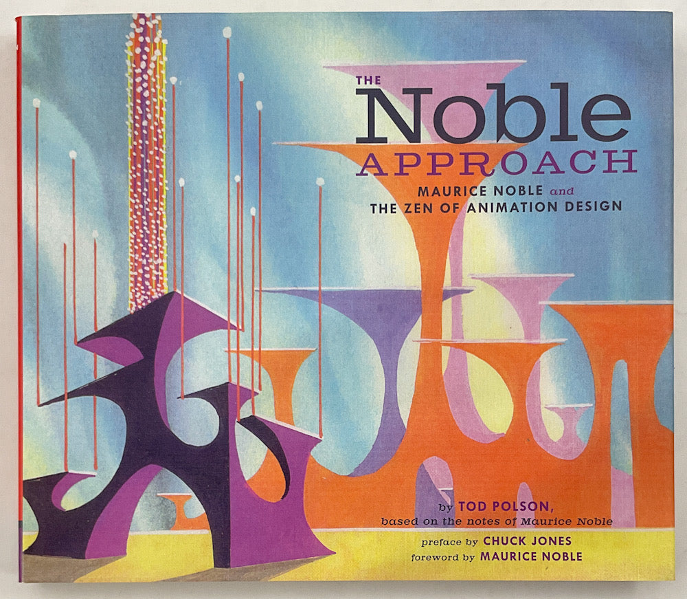 The Noble Approach: Maurice Noble and the Zen of Animation Design ...
