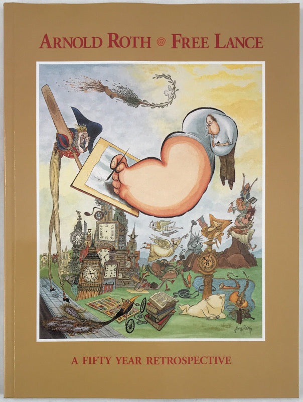 Arnold Roth: Free Lance: A Fifty Year Retrospective - Signed & Numbere ...
