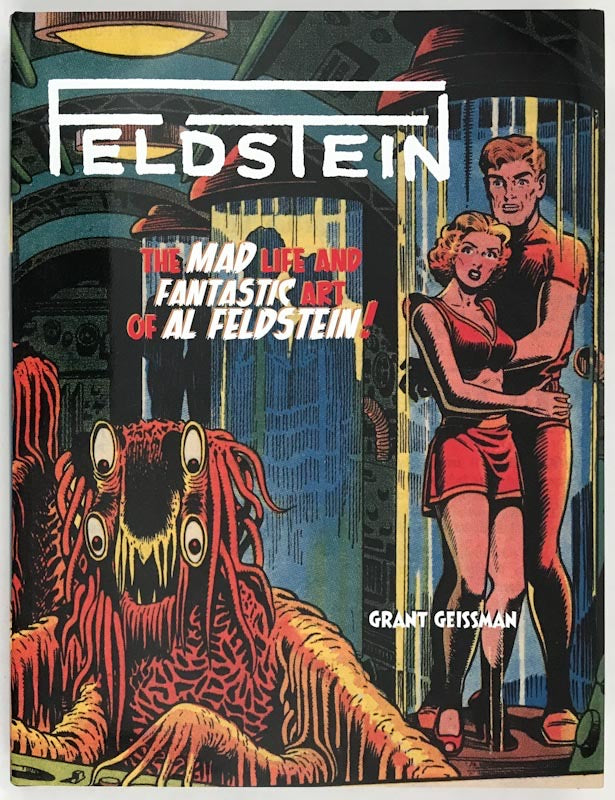Feldstein: The Mad Life and Fantastic Art of Al Feldstein! – Stuart Ng ...