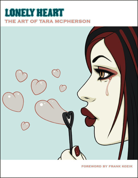 Lonely Heart: The Art of Tara McPherson – Stuart Ng Books