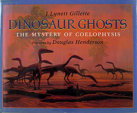Dinosaur Ghosts: The Mystery Of Coelophysis – Stuart Ng Books